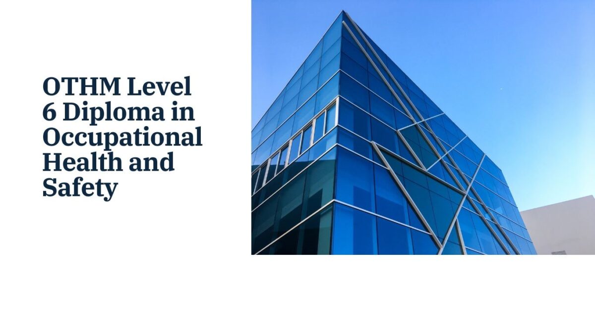 OTHM Level 6 Diploma in Occupational Health and Safety – Crescendo Gateway